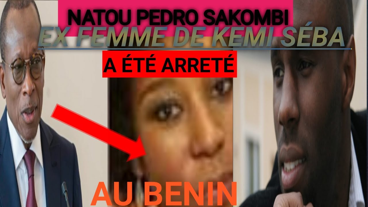 🚨🇧🇯 AU BENIN: L’ EX FEMME DE KEMI SEBA KIDNAPPÉ PAR LE RÉGIME DE ...