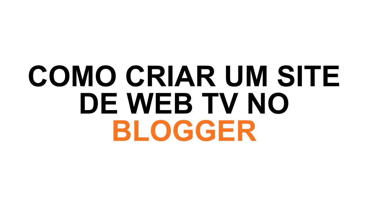 COMO CRIAR UM SITE PARA WEB TV - YouTube