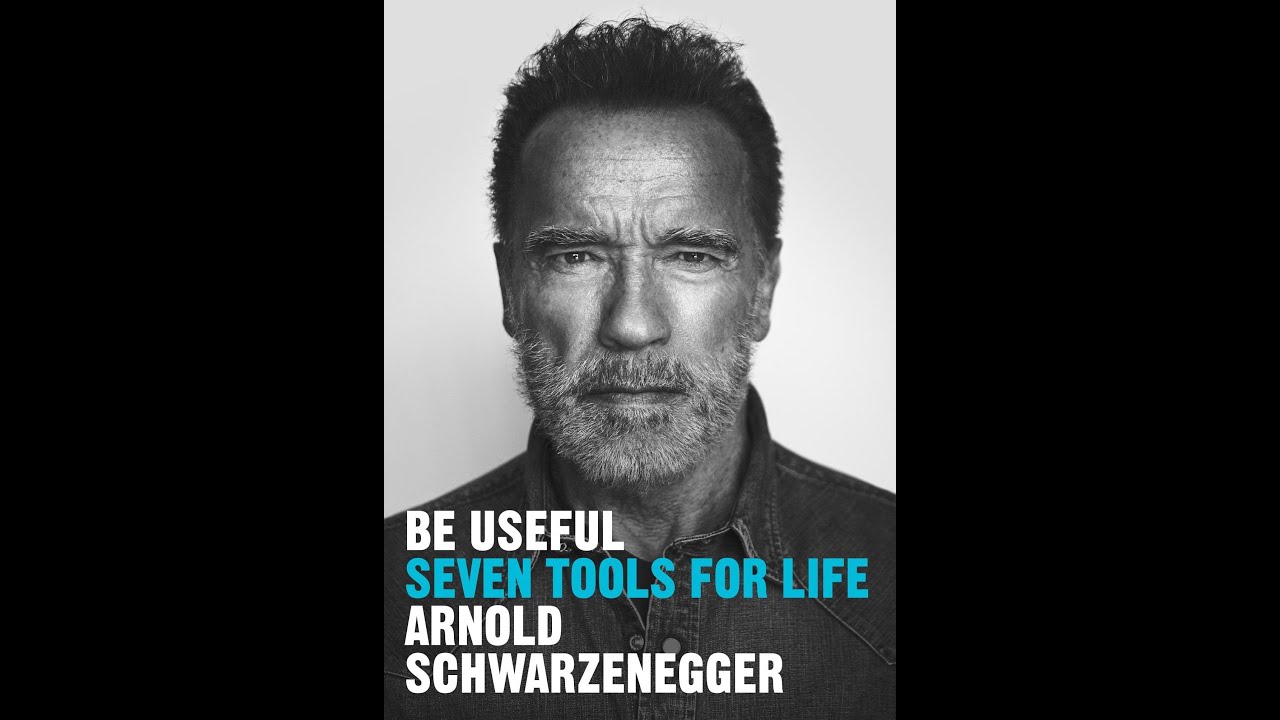Be Useful - Seven Tools for Life von Arnold Schwarzenegger ...