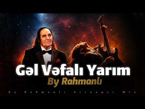 Gel Vefalı Yarım | By Rahmanli Remix