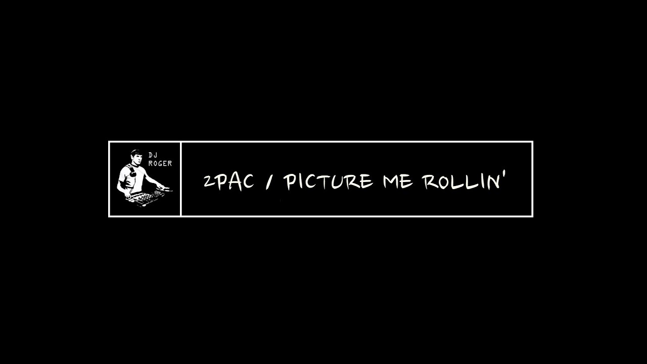 2PAC - PICTURE ME ROLLIN' - YouTube