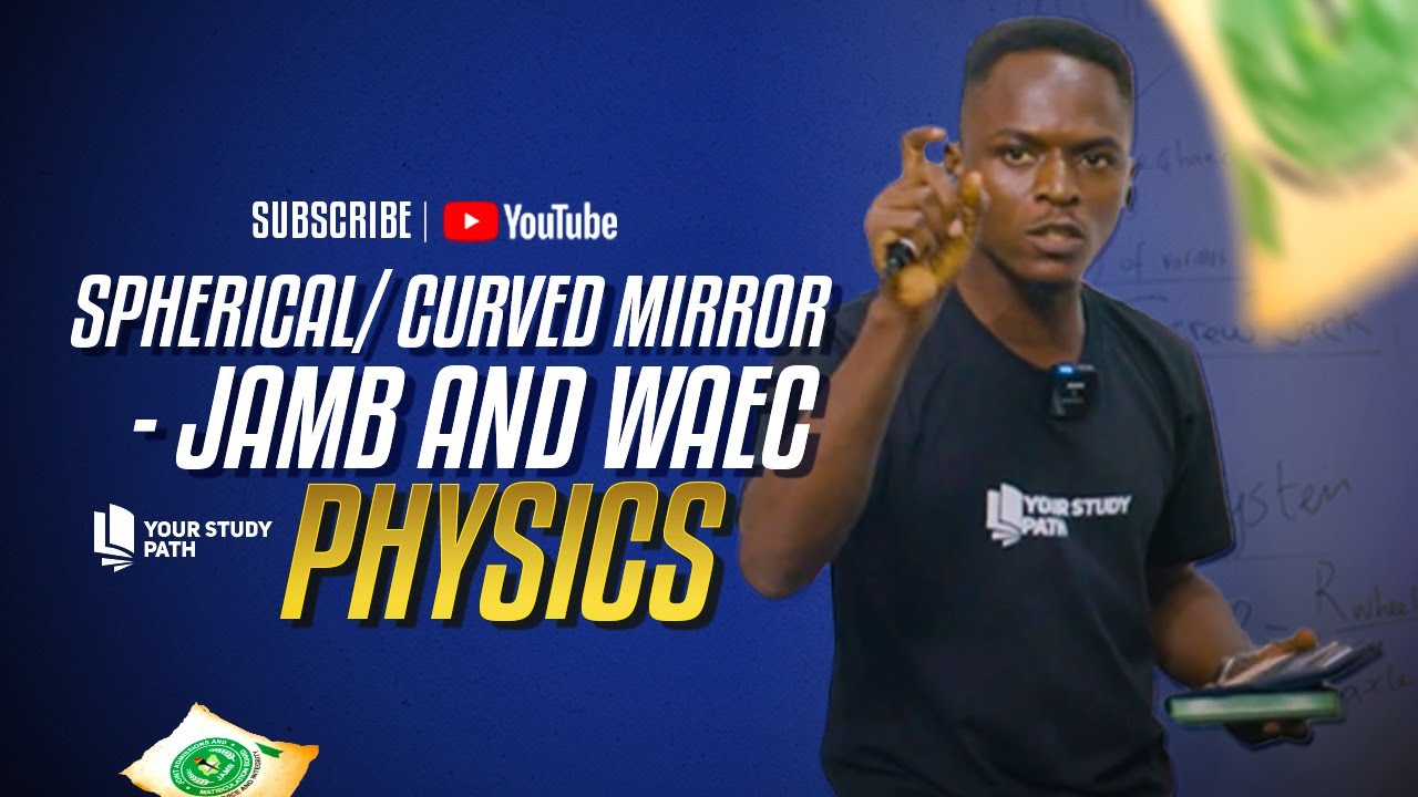 2025 JAMB AND WAEC PHYSICS - SPHERICAL/CURVED MIRROR - YouTube