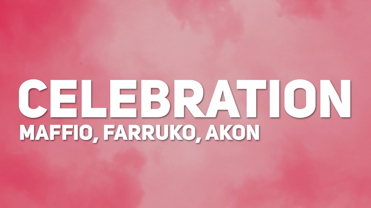 Maffio, Farruko, Akon - Celebration (Letra / Lyrics) - YouTube