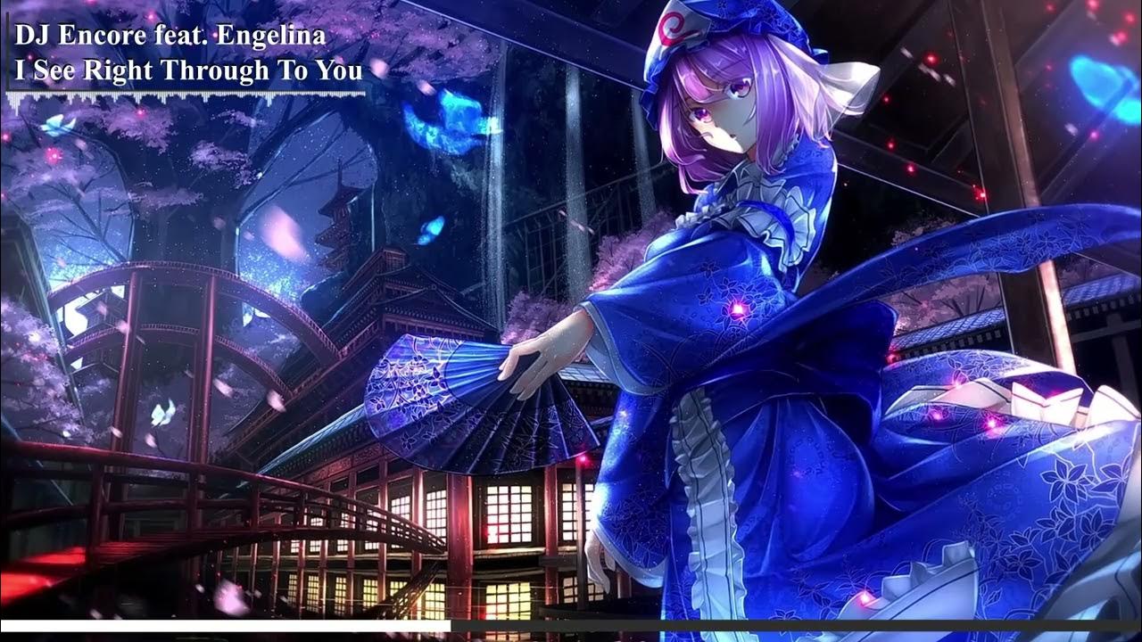 |NIGHTCORE| DJ Encore feat. Engelina - I See Right Through To You - YouTube