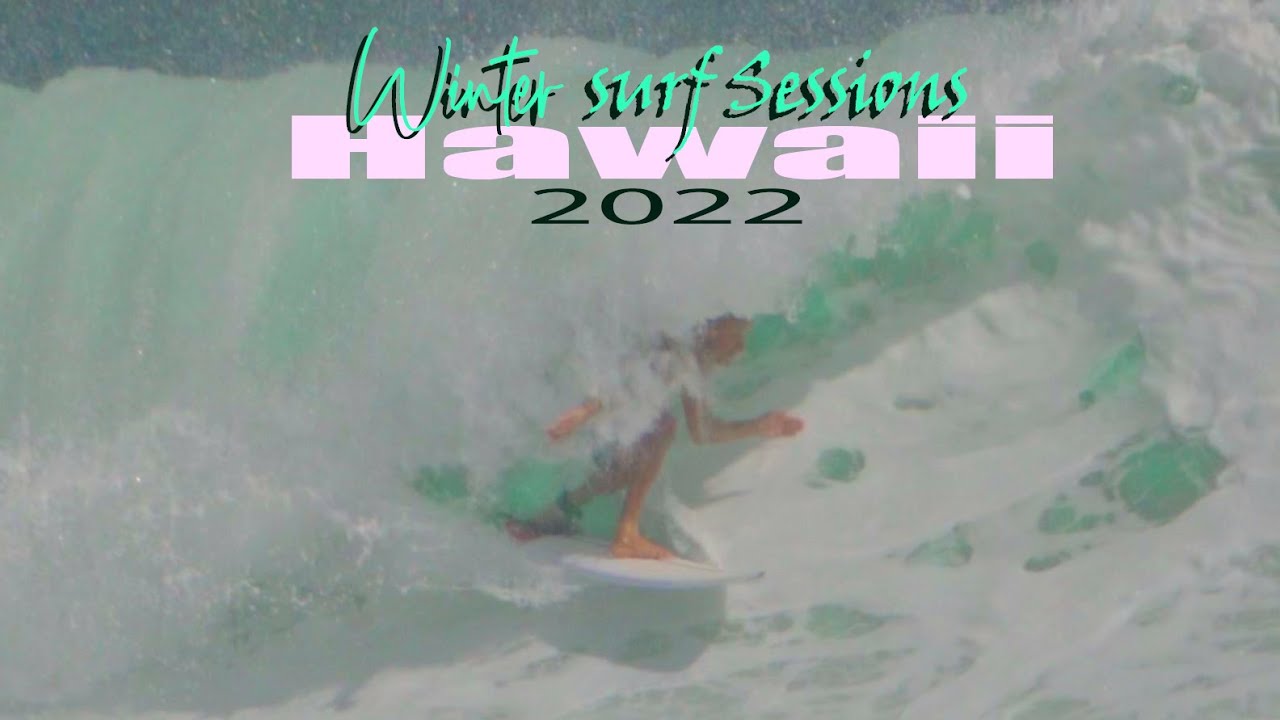 2022 WINTER SURF SESSION Honolii year in review - YouTube