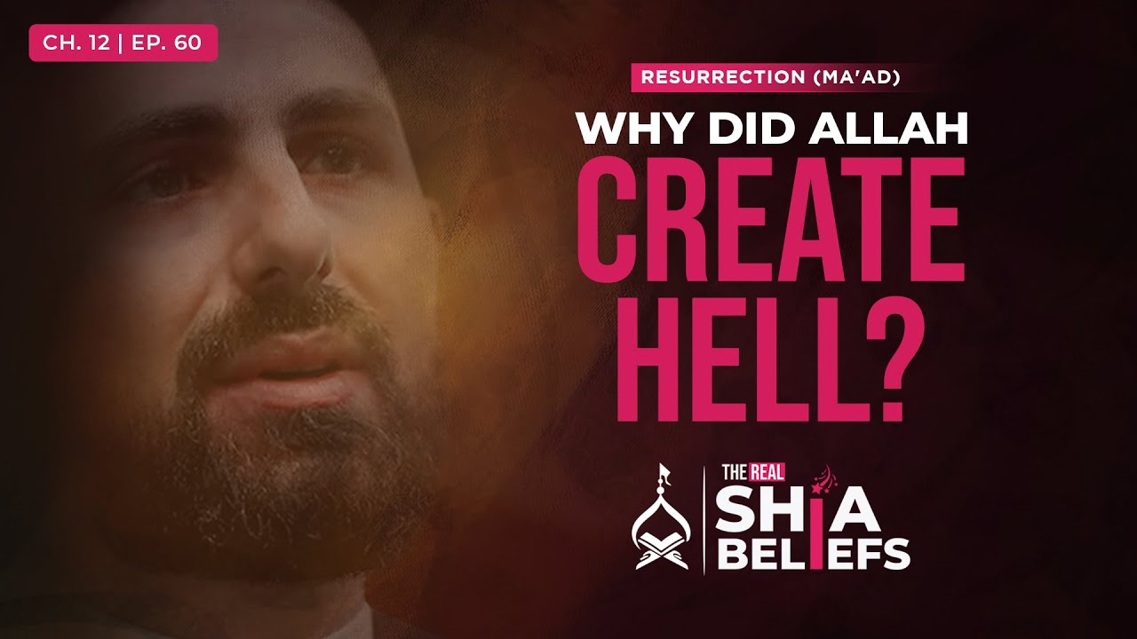 12/60: Why Would A Loving God Create Eternal Hell? | The Real Shia ...