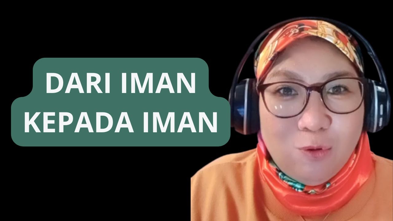DARI IMAN KEPADA IMAN - YouTube