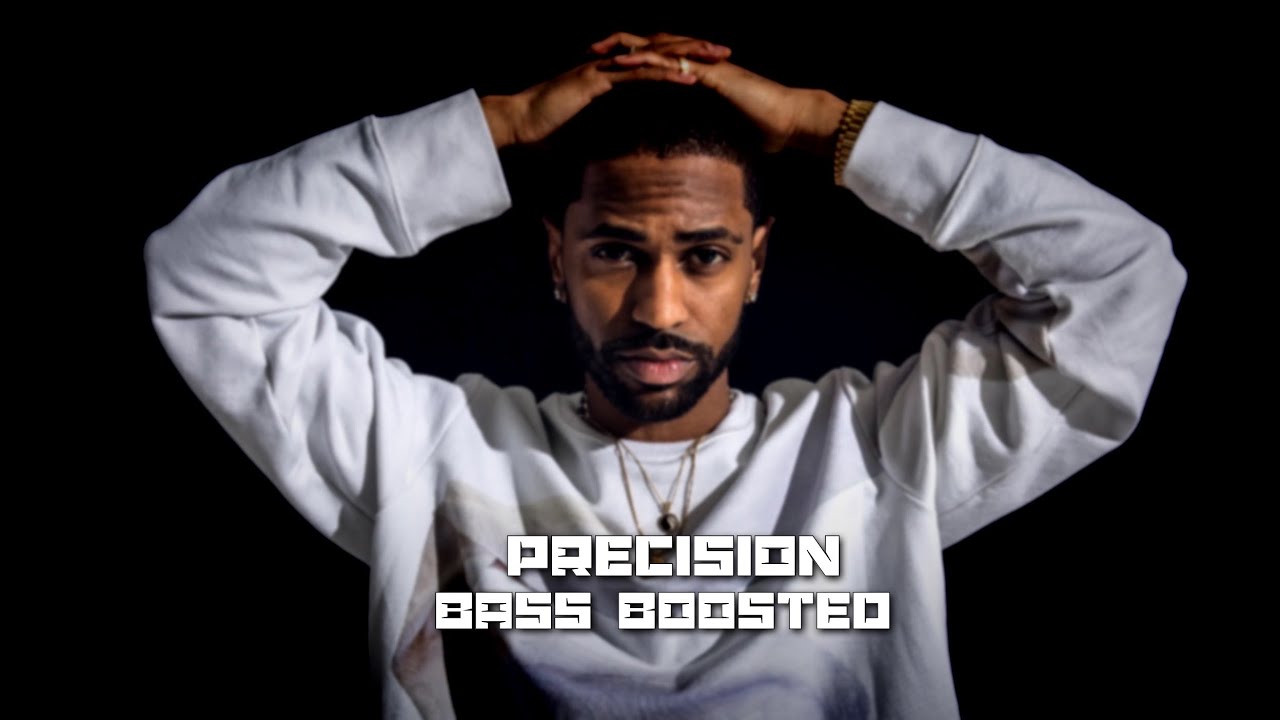 Big Sean - Precision | Bass Boosted🔊 [Best Version] - YouTube