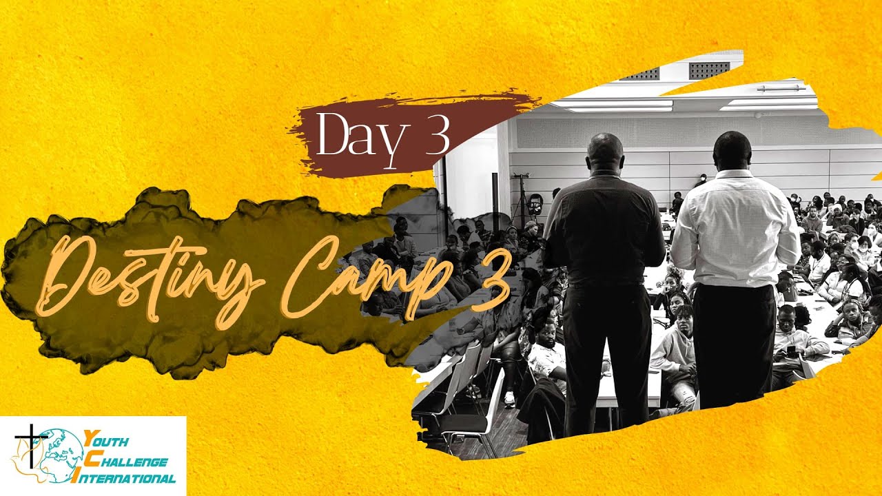 Destiny Camp III - DAY 3 - YouTube