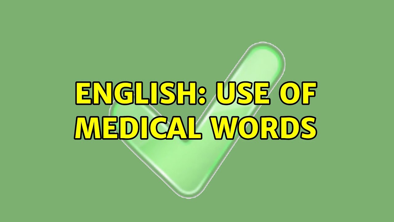 English Use Of Medical Words 2 Solutions YouTube english-use-of-medical-words-2-solutions-youtube