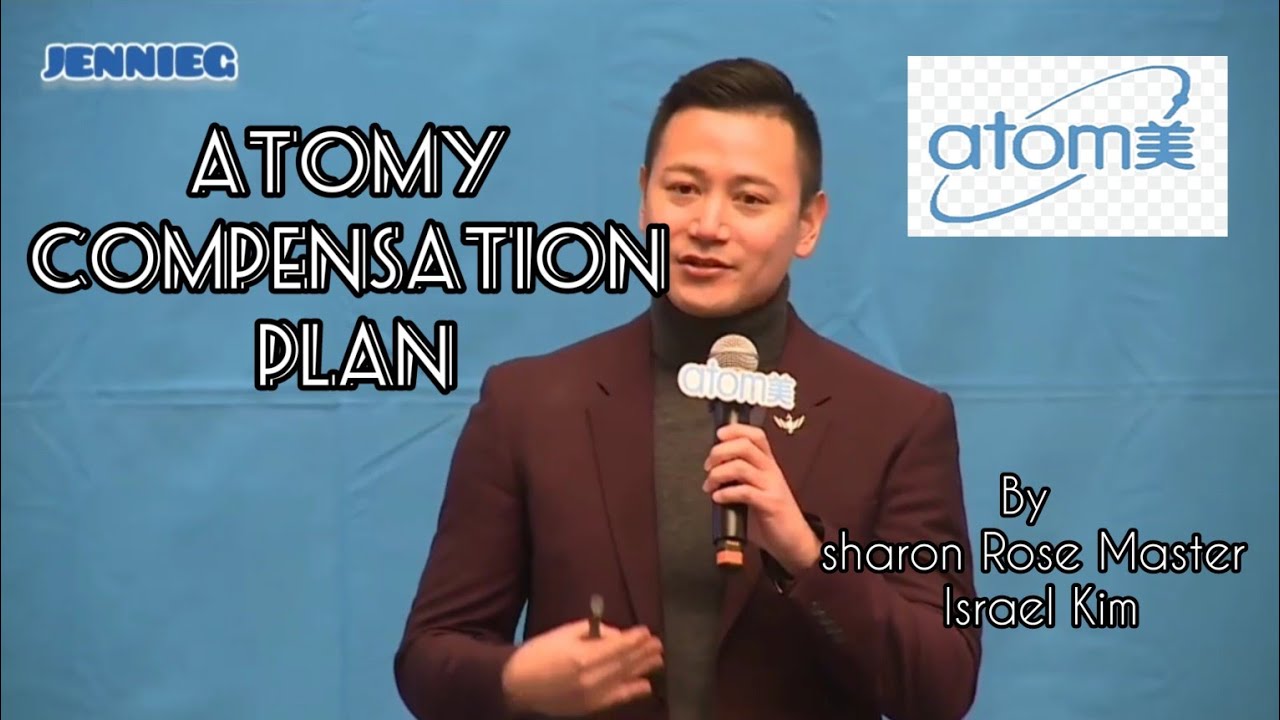 ATOMY COMPENSATION PLAN By Sharon Rose Master Israel Kim - YouTube