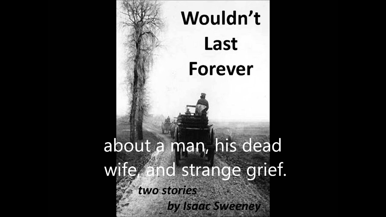 Wouldn't Last Forever by Isaac Sweeney - YouTube