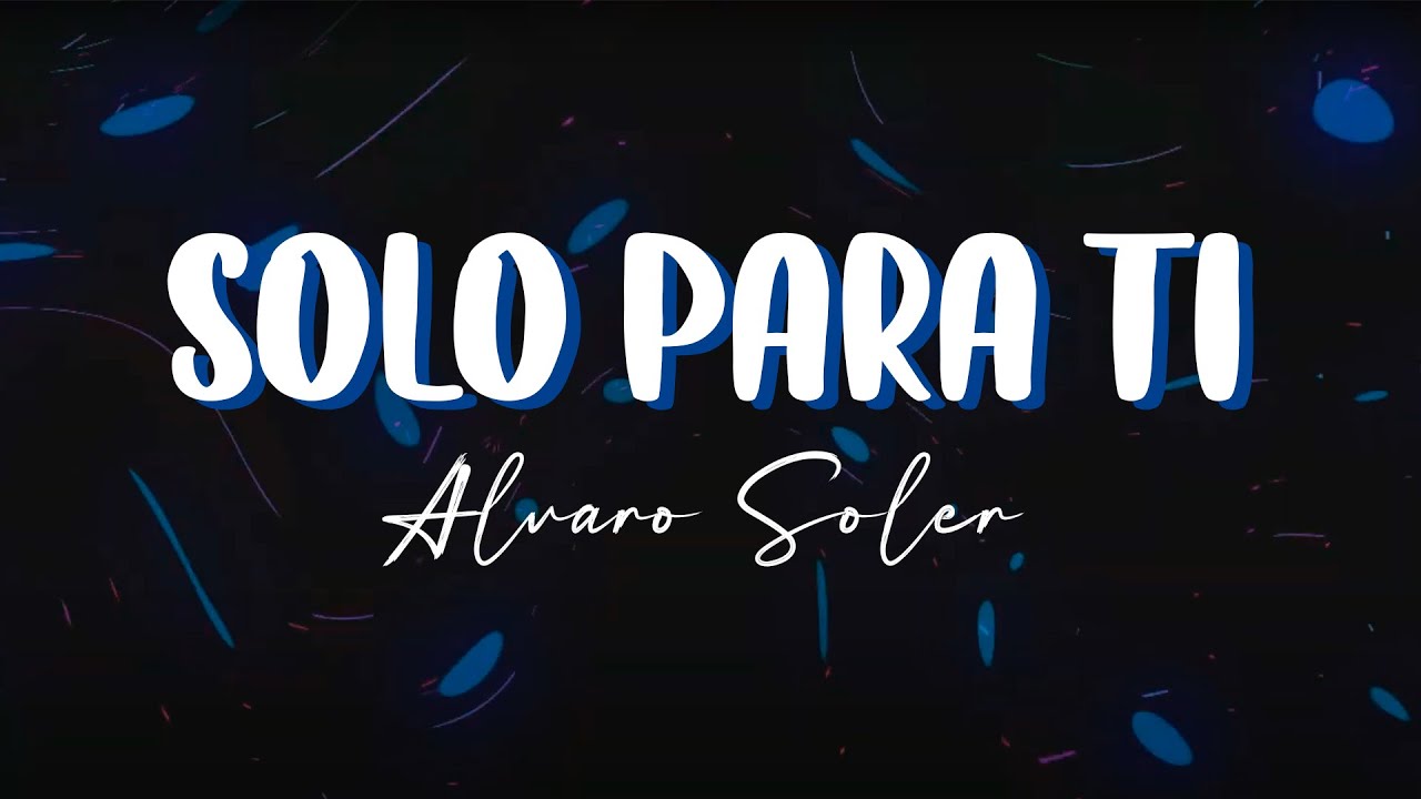 Alvaro Soler - Solo Para Ti | Lyrics - YouTube