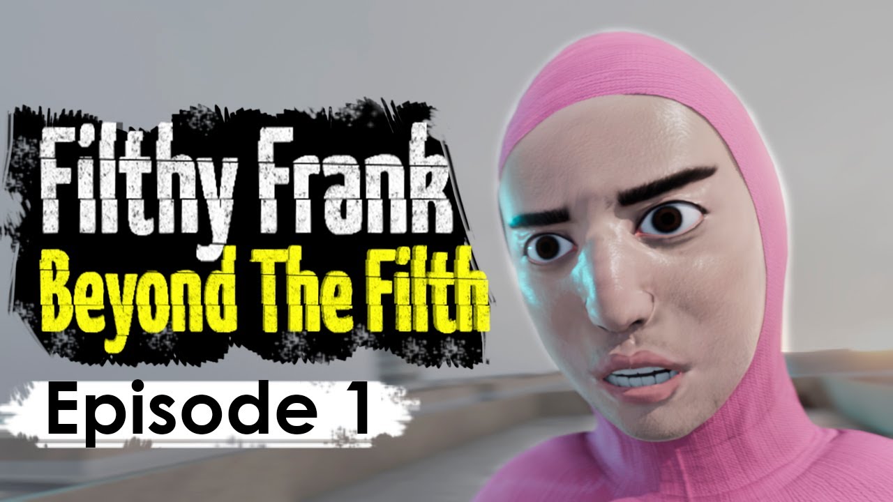 FILTHY FRANK -BEYOND THE FILTH CINEMATIC ABOUT FILTHY FRANK UNIVERSE ...