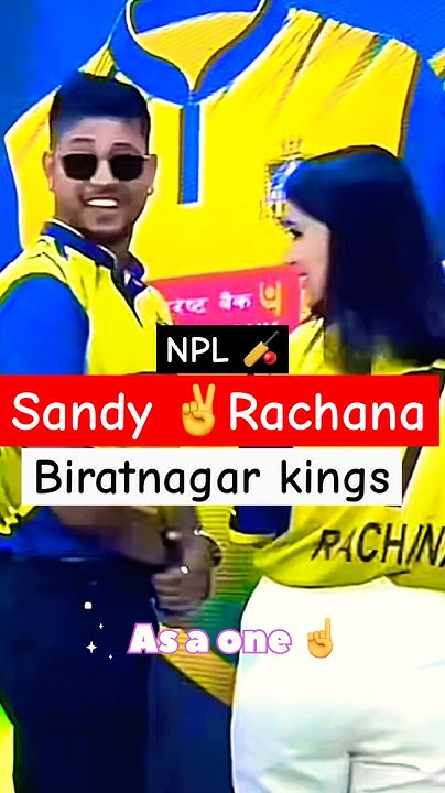 Sandeep Lamichhane and rachana rimal ️🔥🏆|| Biratnagar kings song || NPL|| best anthem npl - YouTube