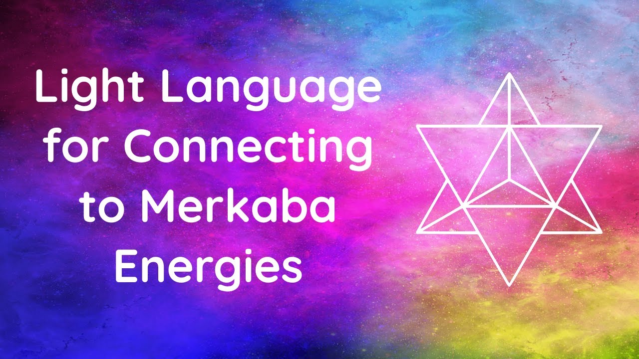 Merkaba Light Language - YouTube
