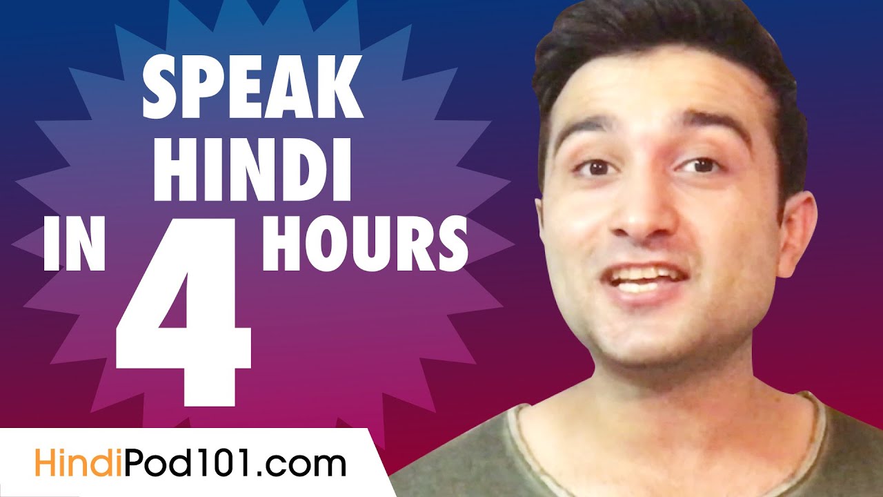 Learn How To Speak Hindi In 4 Hours YouTube