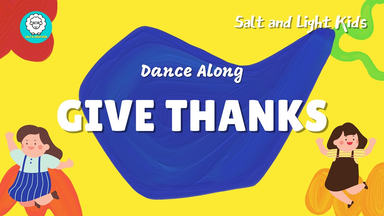 DANCE Along | GIVE THANKS | SALT AND LIGHT KIDS | Children Dance Song ...