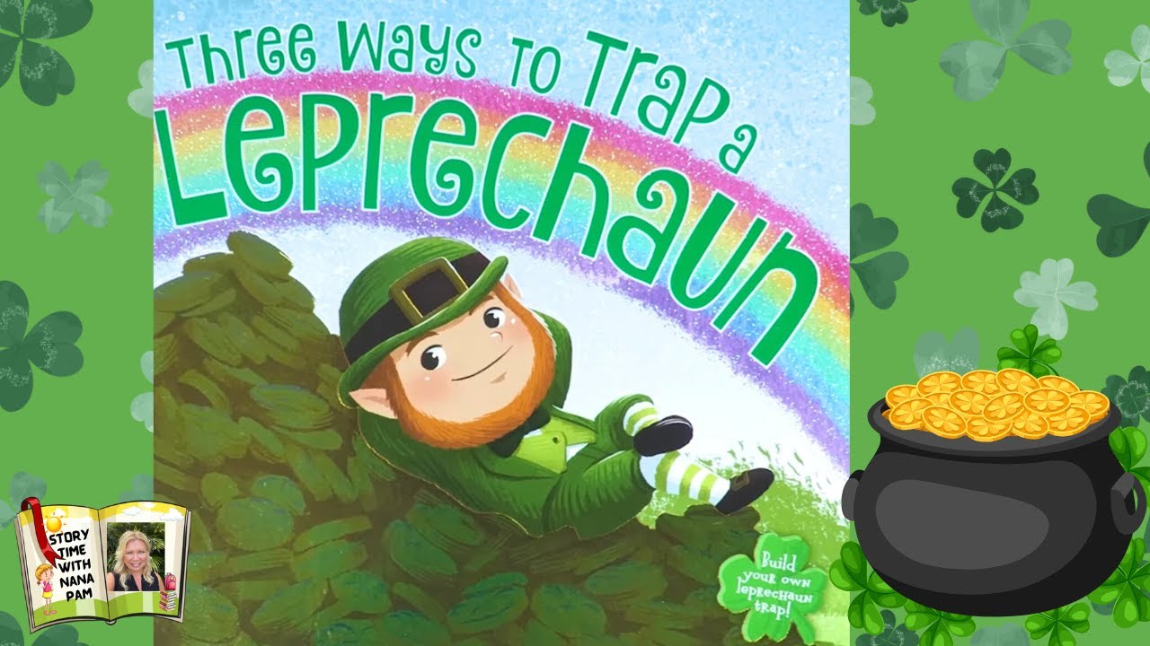 Three Ways To Trap a Leprechaun ☘️ | St. Patrick’s Day kids book read aloud - YouTube