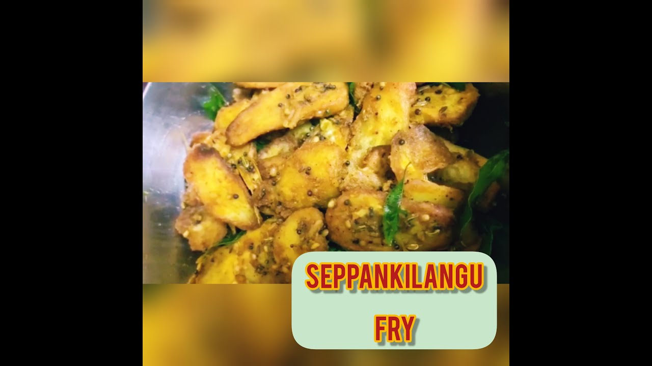 SEPPANKILANGU FRY (EASY TO COOK) - YouTube
