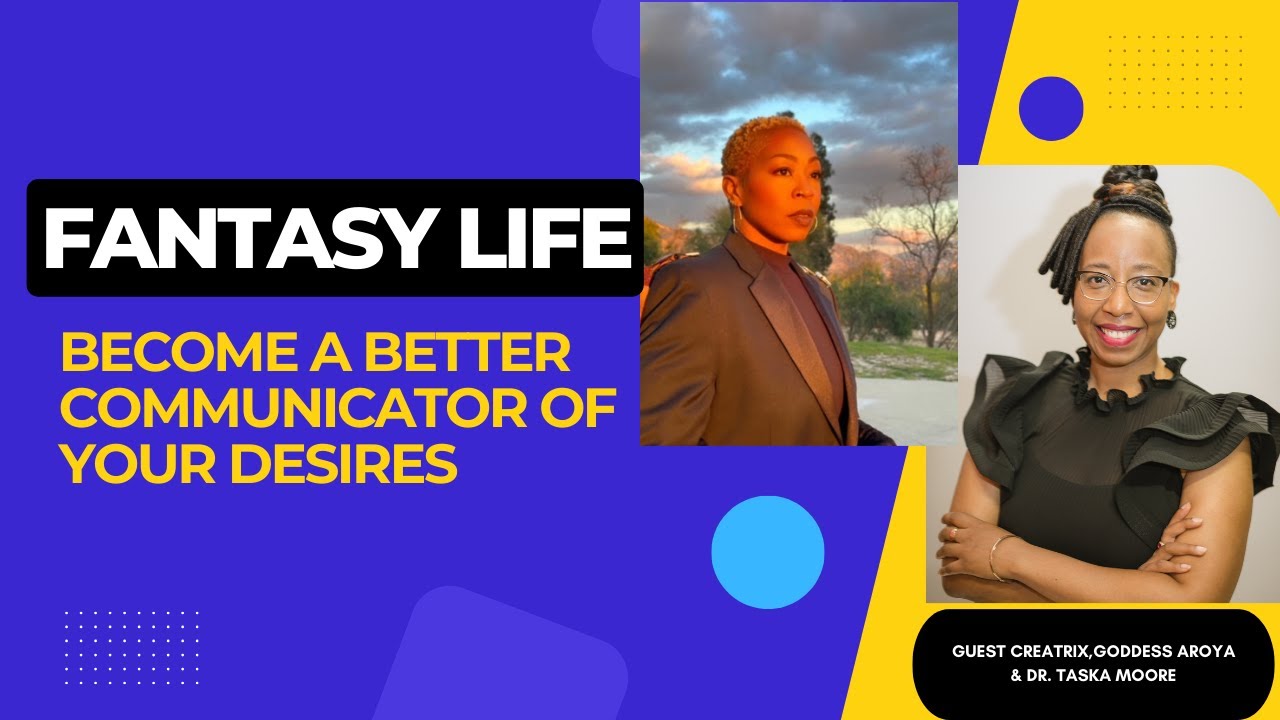 Fantasy Life: Become A Better Communicator Of Your Desires (Ep. 160) # ...