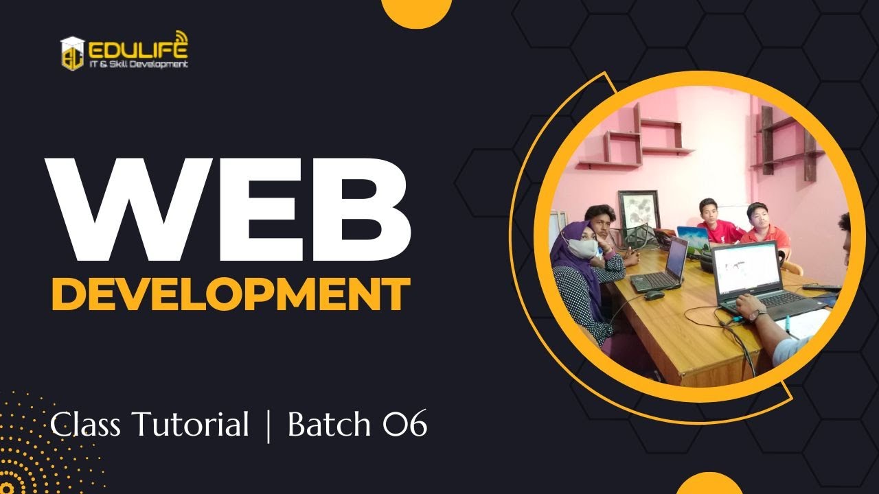 Basic Web Design | HTML | CSS | Day 10 Class | Batch 6 | Edulife - YouTube