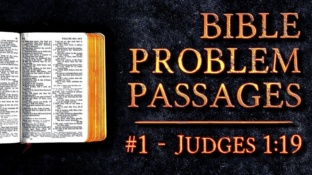 Bible Problem Passages | #1 - Judges 1:19 - YouTube