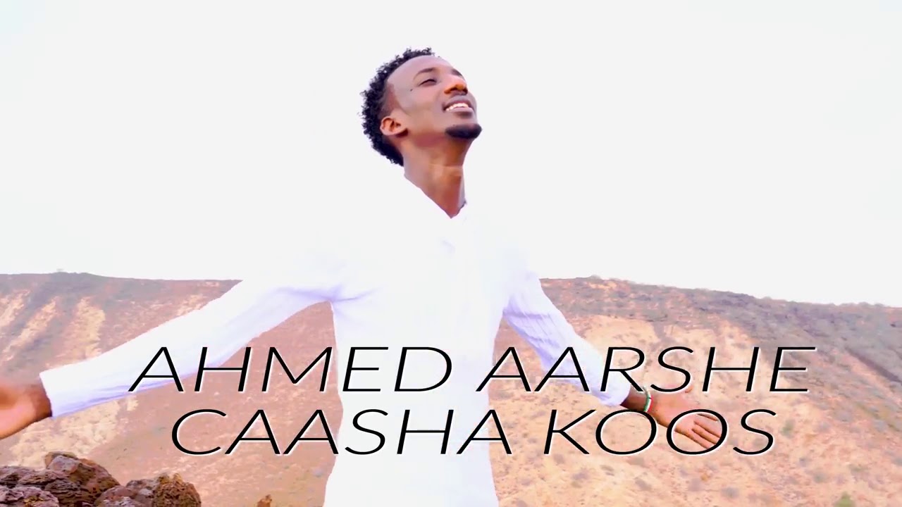 Ahmed aarshe heesta caasha koos 2019 - YouTube