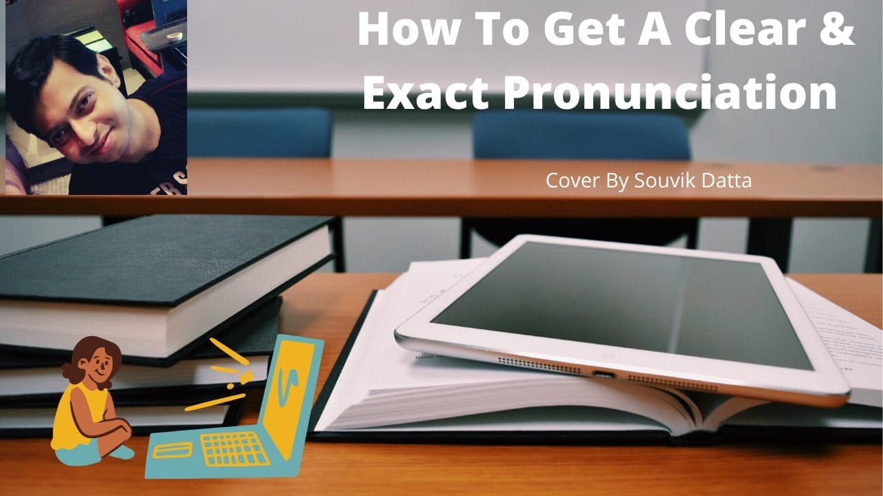 How To Get A Clear & Exact Pronunciation | Pronunciation Practice ...