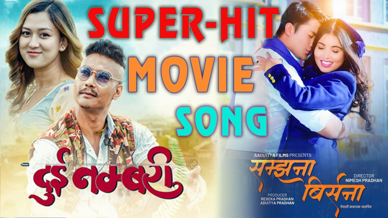 Supur Hit Nepali Movies Video Jukebox || Dui numbari, samjhana birsana ...