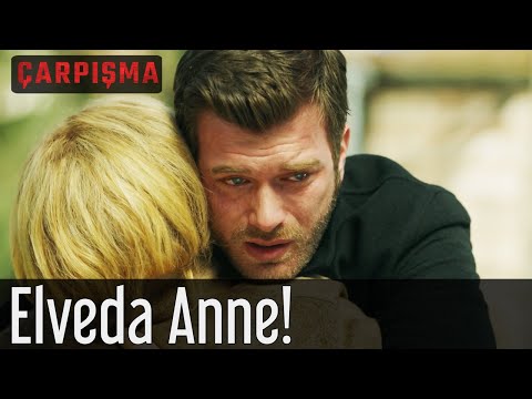 Çarpışma - Elveda Anne!