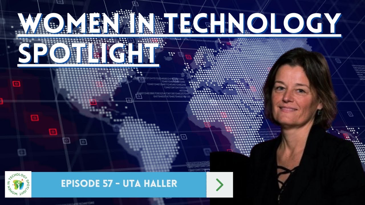 Episode 57 - Uta Haller - Women in Technology Spotlight - YouTube