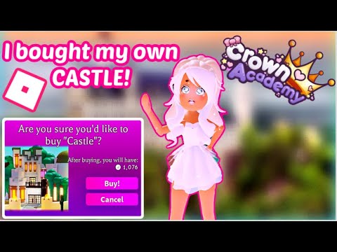 BUYING AND DECORATING A CASTLE IN CROWN ACADEMY!🏰 //ROBLOX GAMES ...