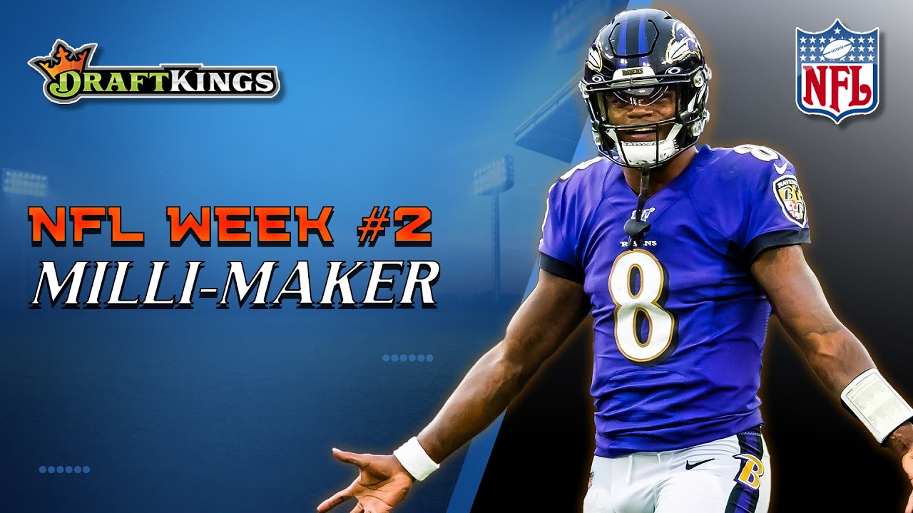 Week 2 I Milli-maker I Draftkings Tiers and Must Plays! - YouTube