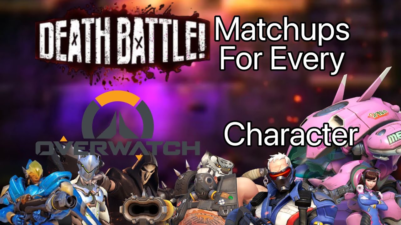 DEATH Battle Matches For Every Overwatch Character - YouTube