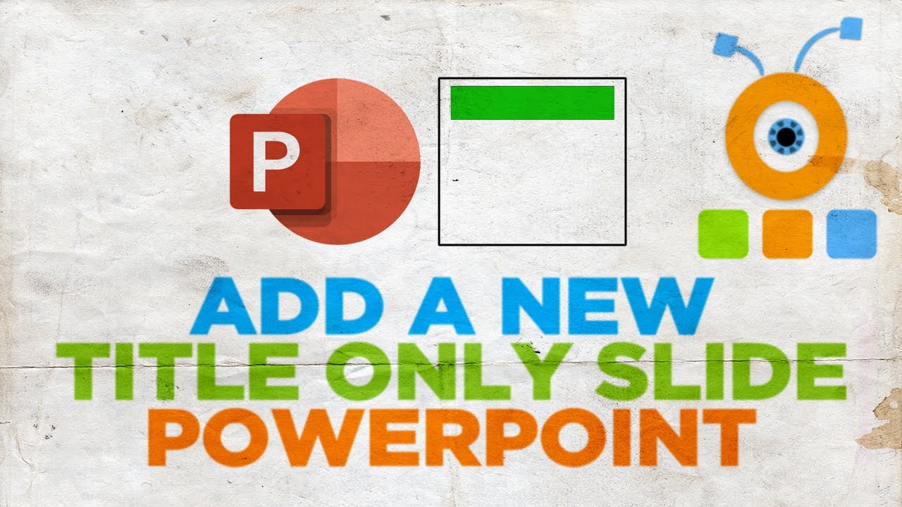 How to Add a New Title Only Slide in PowerPoint - YouTube