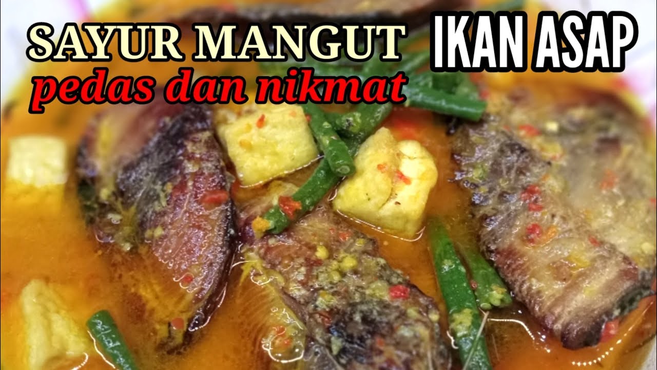 SAYUR MANGUT IKAN ASAP || PEDAS DAN NIKMAT - YouTube
