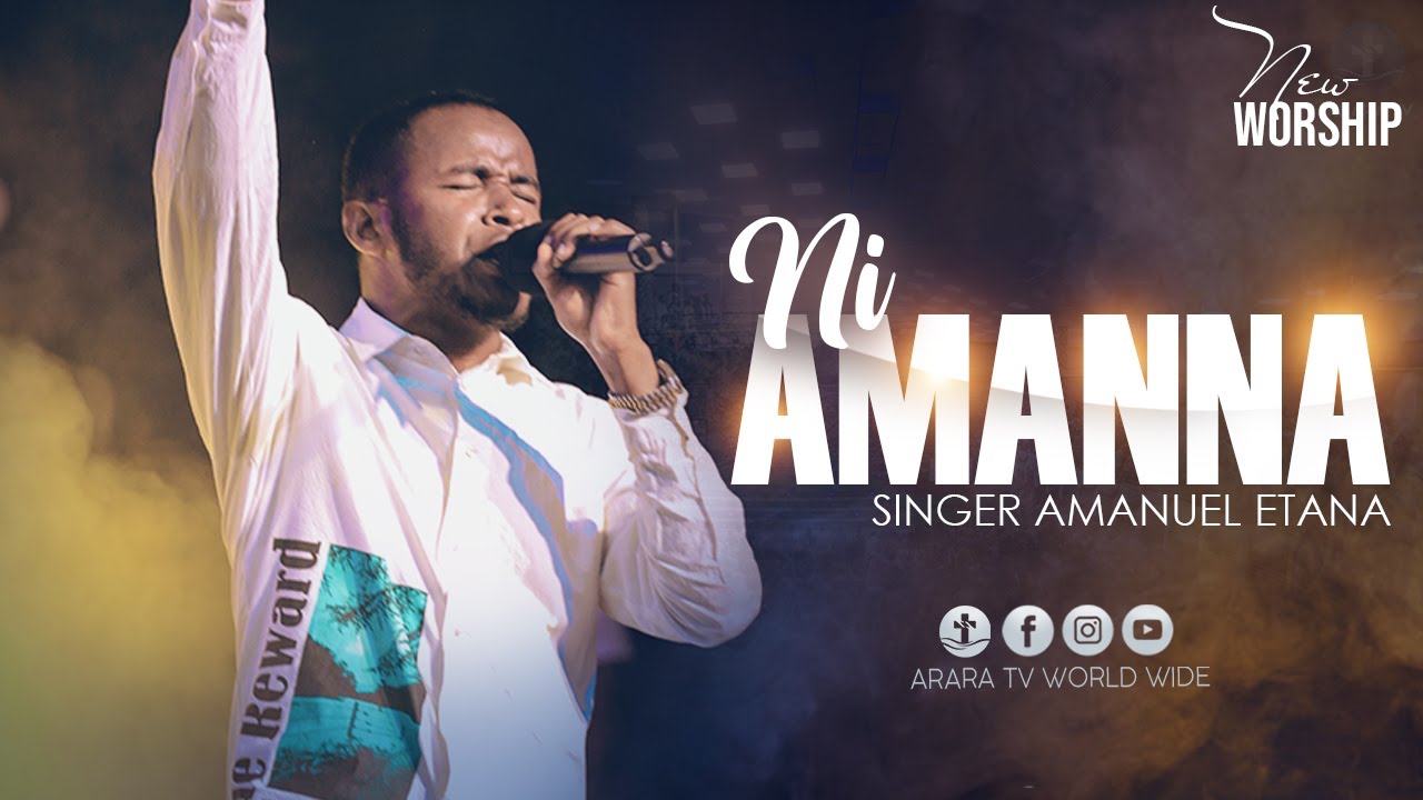 Ni Amanna | SINGER AMANUEL ETANA | New Afaan Oromo Live Worship | ARARA ...