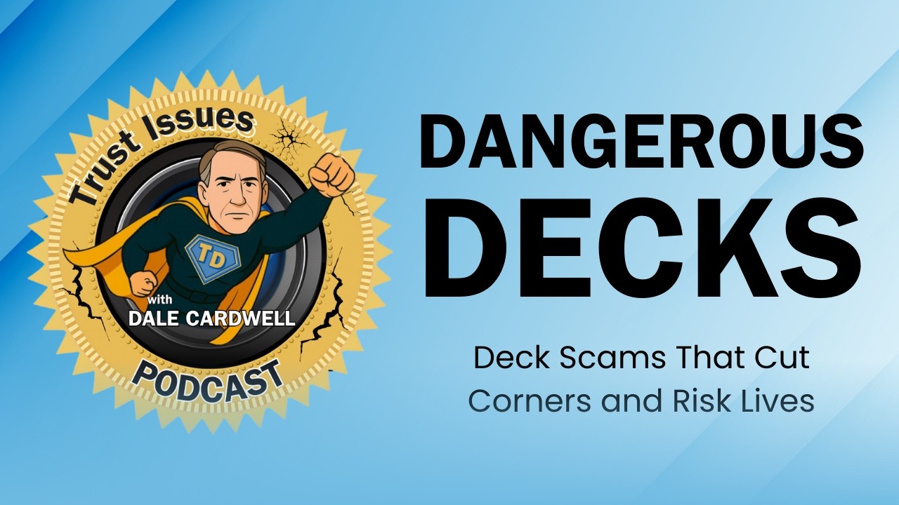 Deck Scams That Cut Corners and Risk Lives - Trust Issues with Dale ...