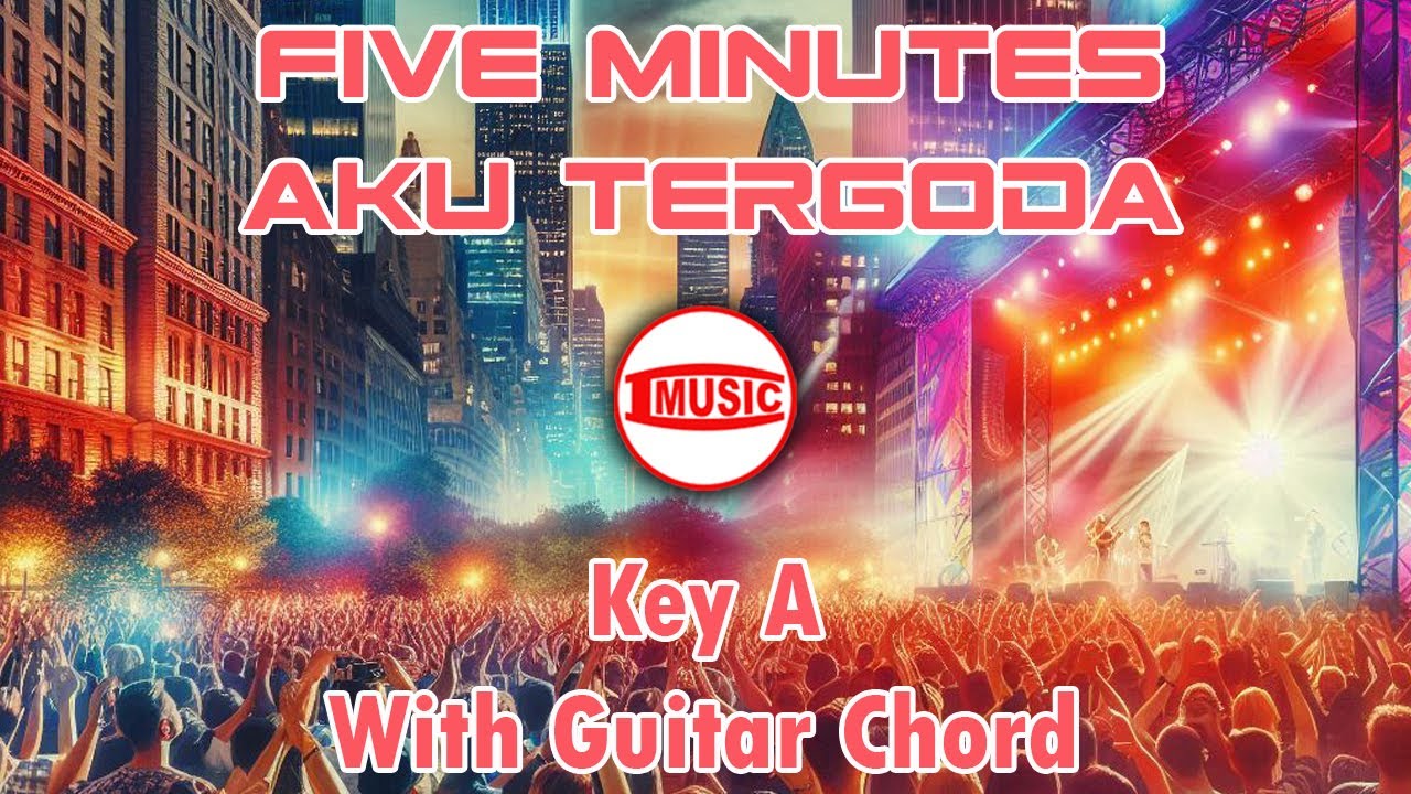 Five Minutes - Aku Tergoda [Key A - Guitar Chord] - YouTube