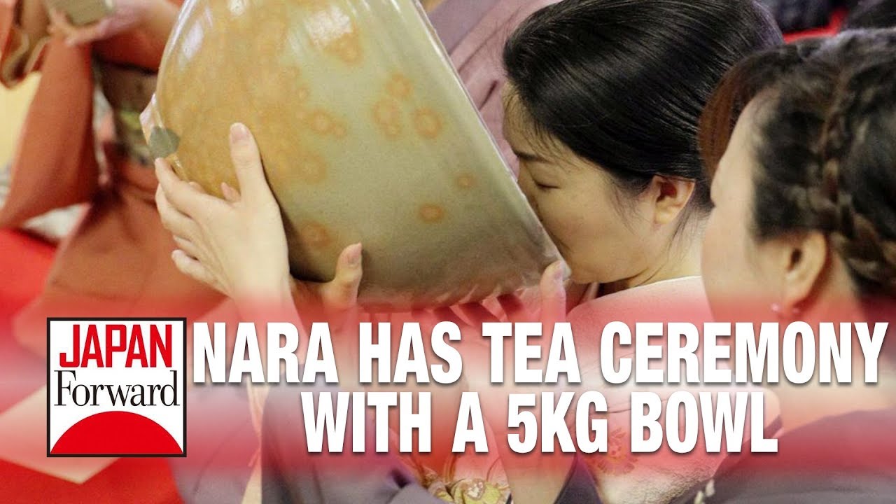 Nara Has Tea Ceremony with a 5KG Bowl | JAPAN Forward - YouTube