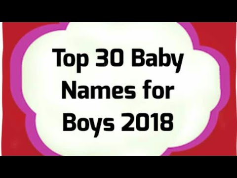 Top 30 Baby Names for Boys 2018 - YouTube