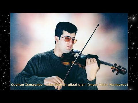 Eldar Mansurov — Yurdumun gozəl qızı (İfa: Ceyhun Ismayılov) | 2001 | violin