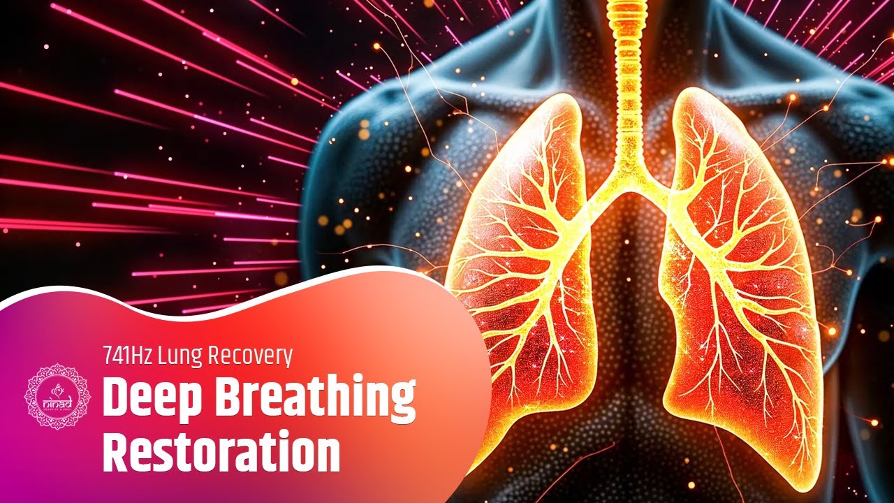 Deep Detox, Mucus Clearance, and Breathing Restoration | 741Hz Lung ...