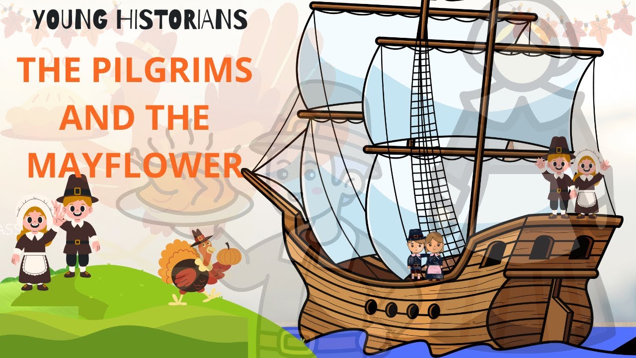 YOUNG HISTORIANS! The Pilgrims and The Mayflower - YouTube
