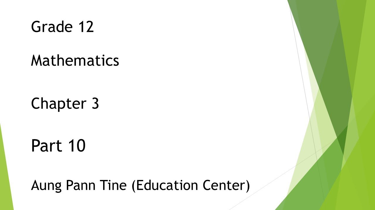 Grade 12, Mathematics, Chapter 3, Part 10 (New Teaching Method) - YouTube