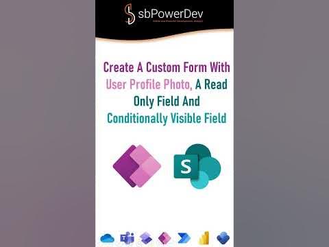 Create Custom Form with a User Profile Photo, Read-Only & Conditionally Visible Field | # ...