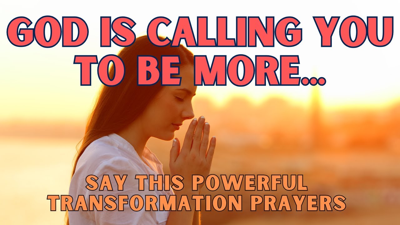 God is Calling You To Be More| Powerful Morning Prayers | Daily Jesus ...