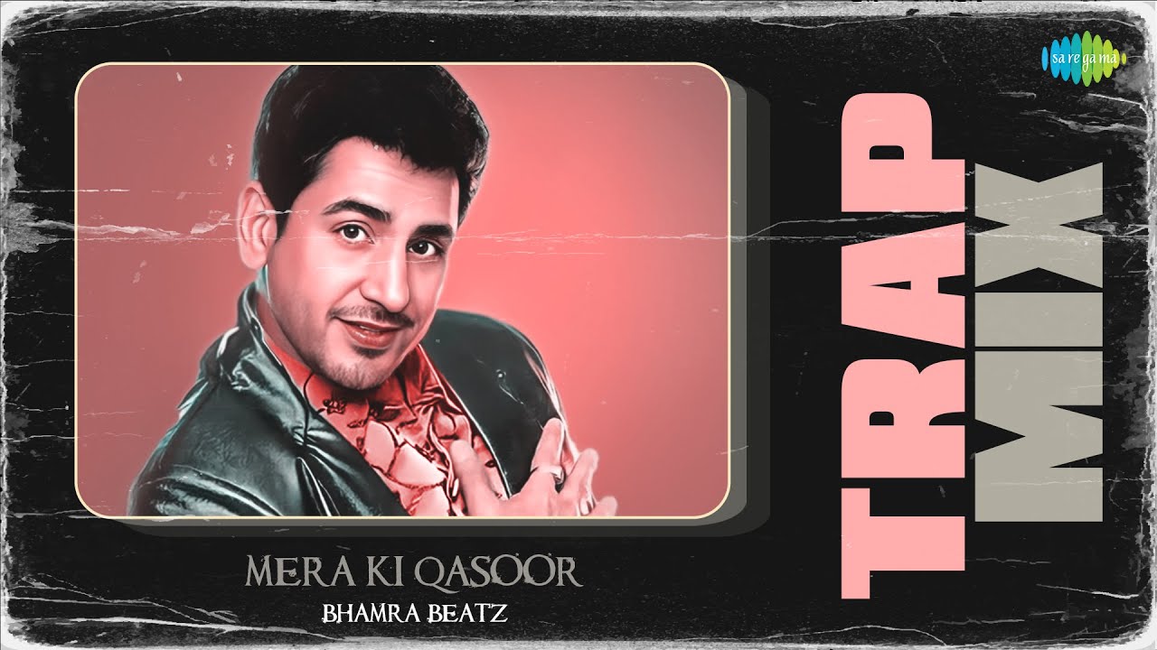 Mera Ki Qasoor Trap Mix | Gurdas Maan | Bhamra Beatz | Kuljit Bhamra ...