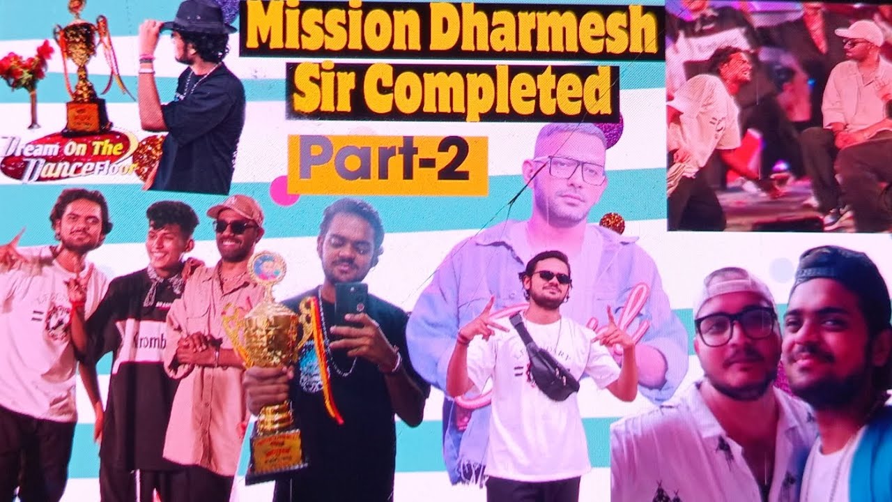 MISSION DHARMESH SIR COMPLETED VLOG PART-2||DREAM ON THE DANCE FLOOR||MUZAFFARPUR DANCE ...